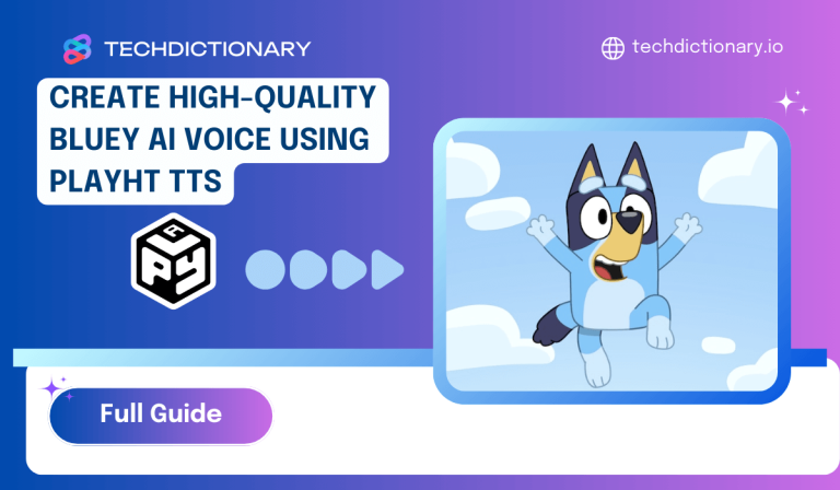 Create High-quality Bluey AI Voice Using PlayHT TTS in 2025