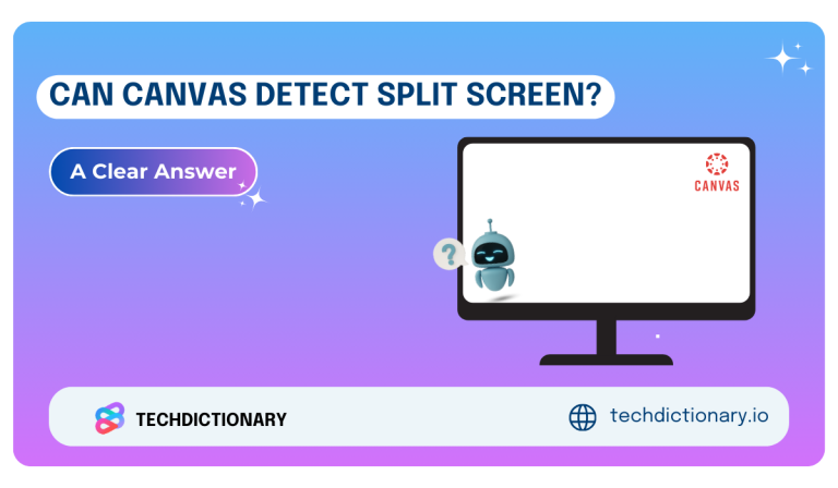 Can Canvas Detect Split Screen During a Quiz Or Exam? - TechDictionary